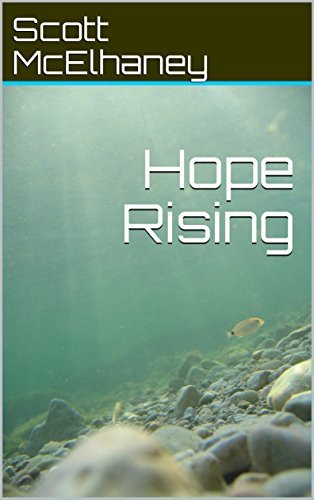 Hope Rising by Scott McElhaney | Goodreads