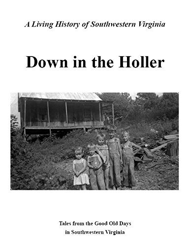 Down in the Holler: A Living History of Southwestern Virginia by Todd ...