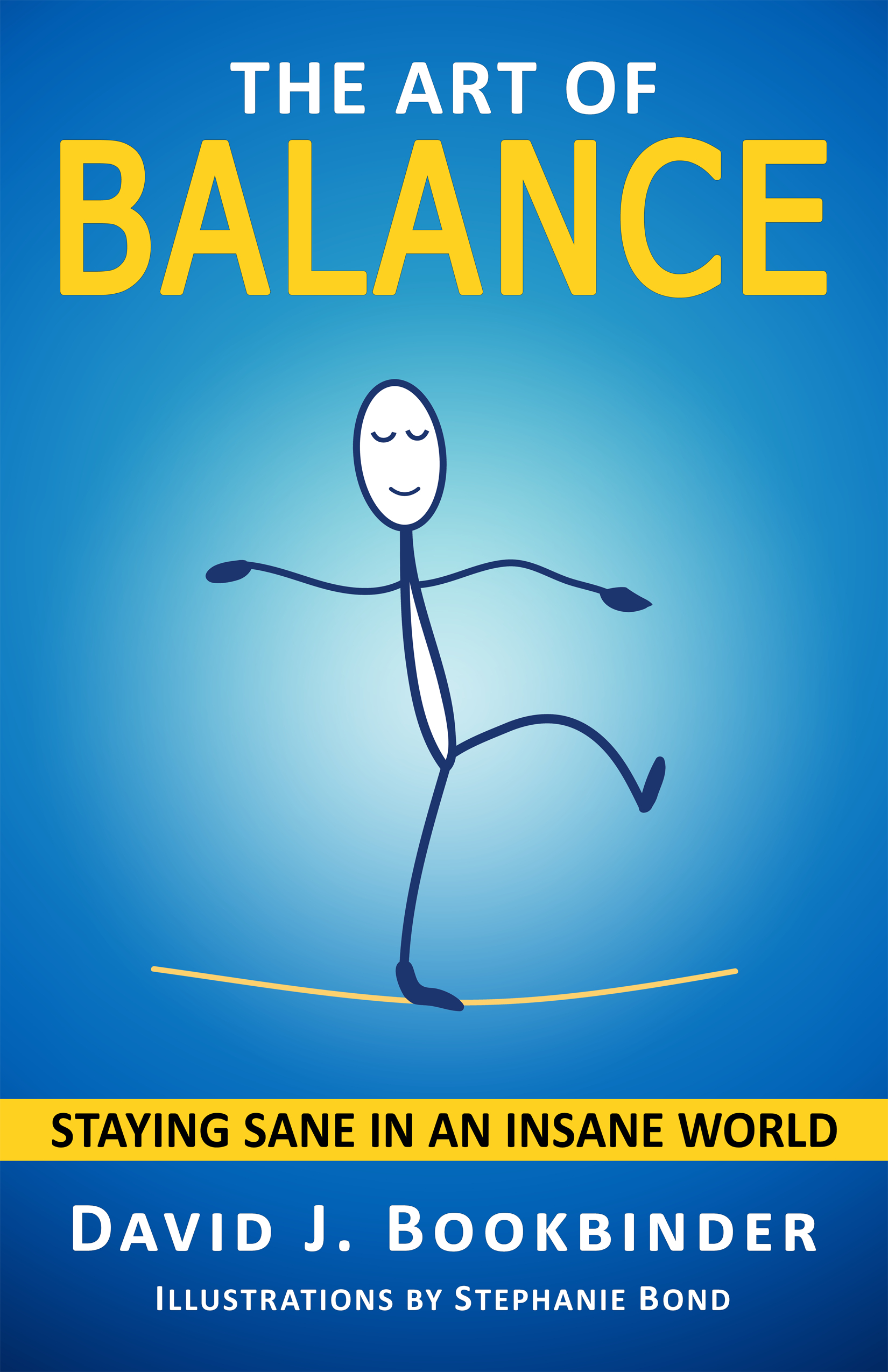 The Art of Balance: Staying Sane in an Insane World by David J ...