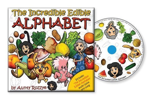 The Incredible Edible Alphabet by Aunty Rozzy aka Ros Tesoriero | Goodreads