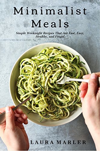 Minimalist Meals: A Weeknight Meal Plan That Is Fast, Easy, Healthy ...