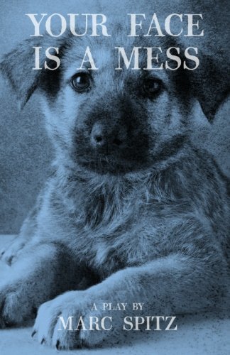 Your Face is a Mess by Marc Spitz | Goodreads