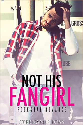Not His Fangirl (French Edition) by Stephanie Foss | Goodreads