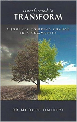 Transformed to Transform: A Journey to Bring Change to a Community by ...