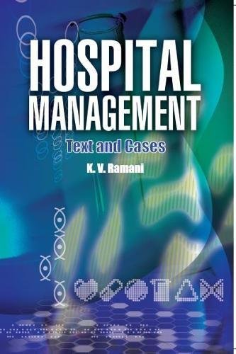 Hospital Management: Text & Cases by K.V. Ramani | Goodreads