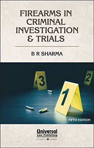 Firearms in Criminal Investigation & Trials by B.R. Sharma | Goodreads