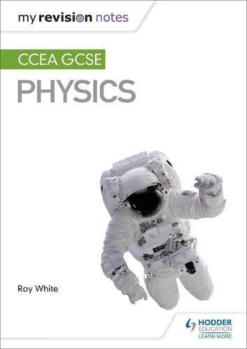 My Revision Notes CCEA GCSE Physics Thi by Roy White | Goodreads