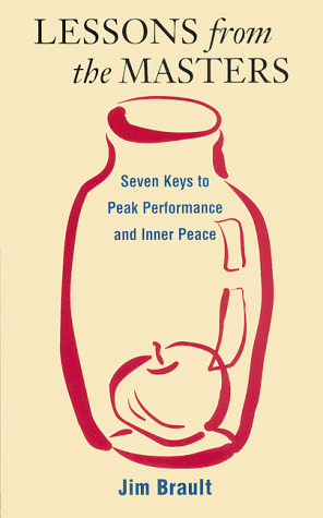 Lessons from the Masters: Seven Keys to Peak Performance and Inner ...