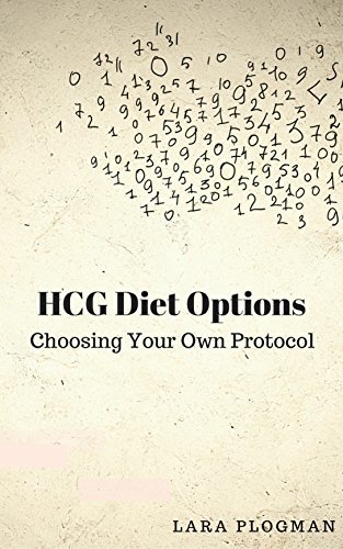 HCG Diet Options: Choosing Your Own Protocol by Lara Plogman | Goodreads