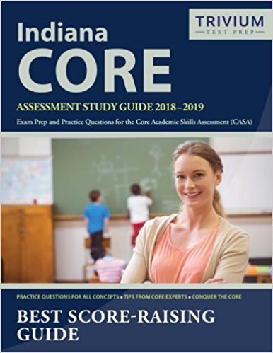 Indiana CORE Assessment Study Guide 2018-2019 by Indiana Core Exam ...