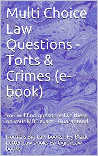 Multi Choice Law Questions - Torts & Crimes, e-book: e book, You will ...