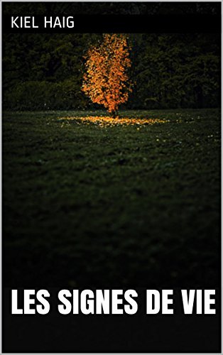 Les signes de vie by Kiel Haig | Goodreads
