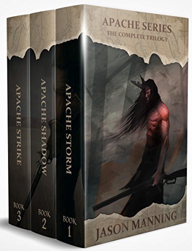 Apache Series: The Complete Trilogy by Jason Manning | Goodreads