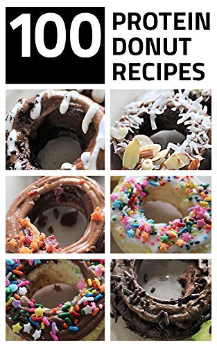 100 Protein Donut Recipes: from Autumn Cleveland by Autumn Cleveland ...