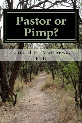 Pastor or Pimp?: Economic and Sexual Abuse in the Church by Donald H ...