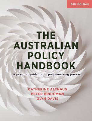 The Australian Policy Handbook: A practical guide to the policy making ...