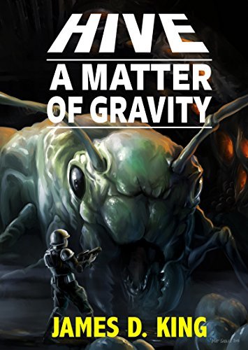 HIVE: A Matter of Gravity by James D. King | Goodreads