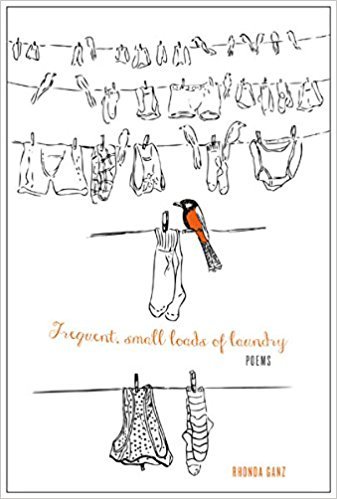 Frequent, small loads of laundry: Poems by Rhonda Ganz | Goodreads