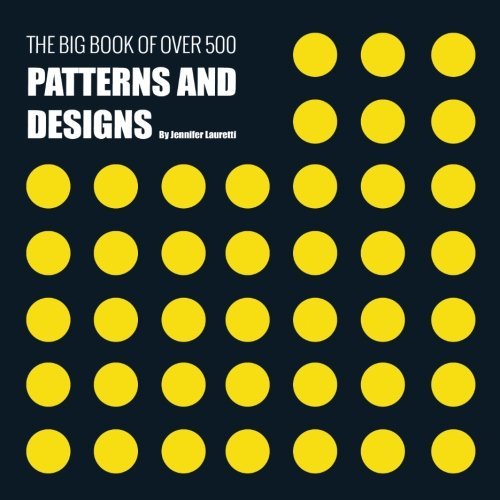 The Big Book of Over 500 Patterns and Designs: Fractal, Geometrical ...