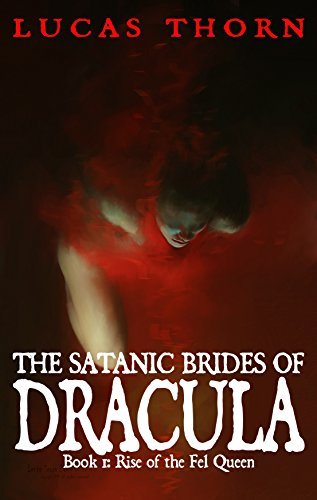 The Satanic Brides of Dracula by Lucas Thorn | Goodreads