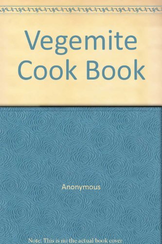 Vegemite Cook Book by Anonymous | Goodreads