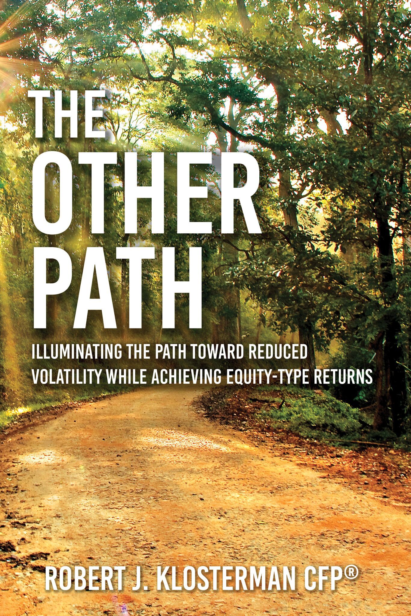 The Other Path: Illuminating the Path toward Reduced Volatility while ...