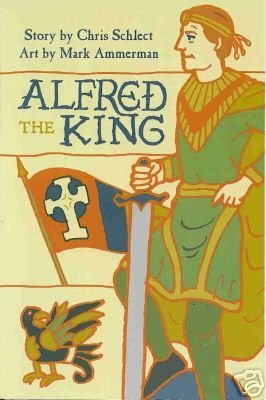 Alfred the King by Chris Schlect | Goodreads