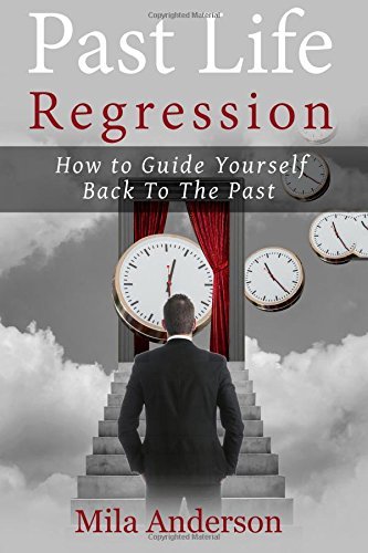 Past life regression: How to Guide Yourself Back To The Past by Mila ...
