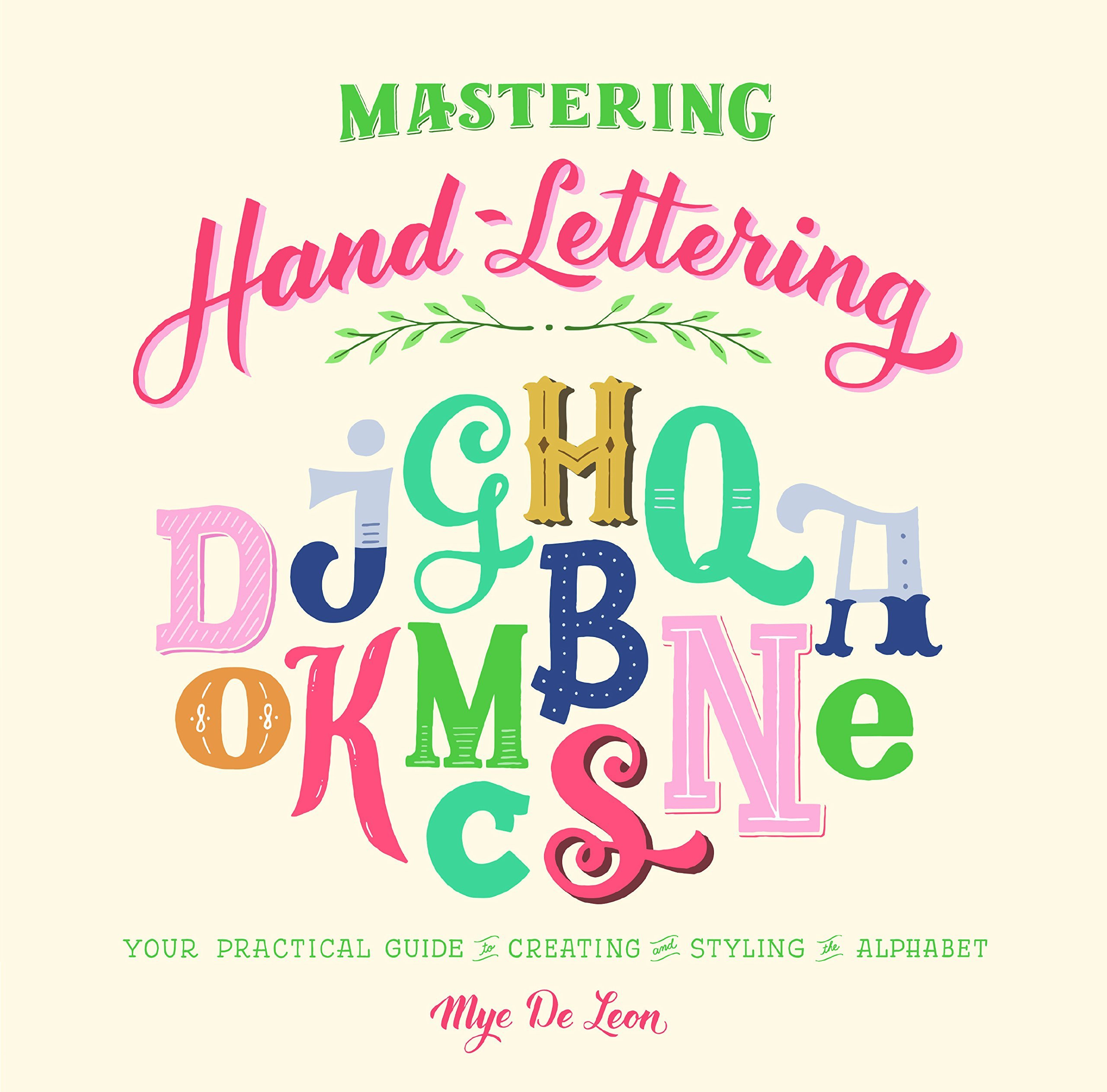 Mastering Hand-Lettering: Your Practical Guide to Creating and Styling ...