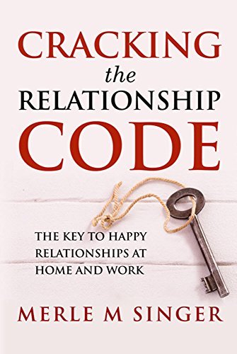 Cracking The Relationship Code: The Key to Happy Relationships at Home ...