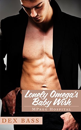 Lonely Omega's Baby Wish (MPreg Hospital, #4) by Dex Bass | Goodreads