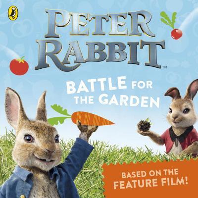 Battle for the Garden: Peter Rabbit Movie Story Book by Beatrix Potter ...