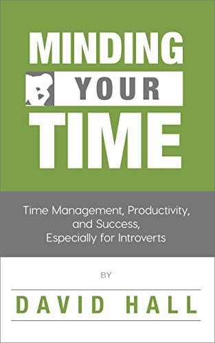Minding Your Time: Time Management, Productivity, and Success ...