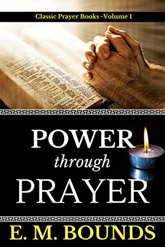 Power Through Prayer (Classic Prayer #1) by E.M. Bounds | Goodreads
