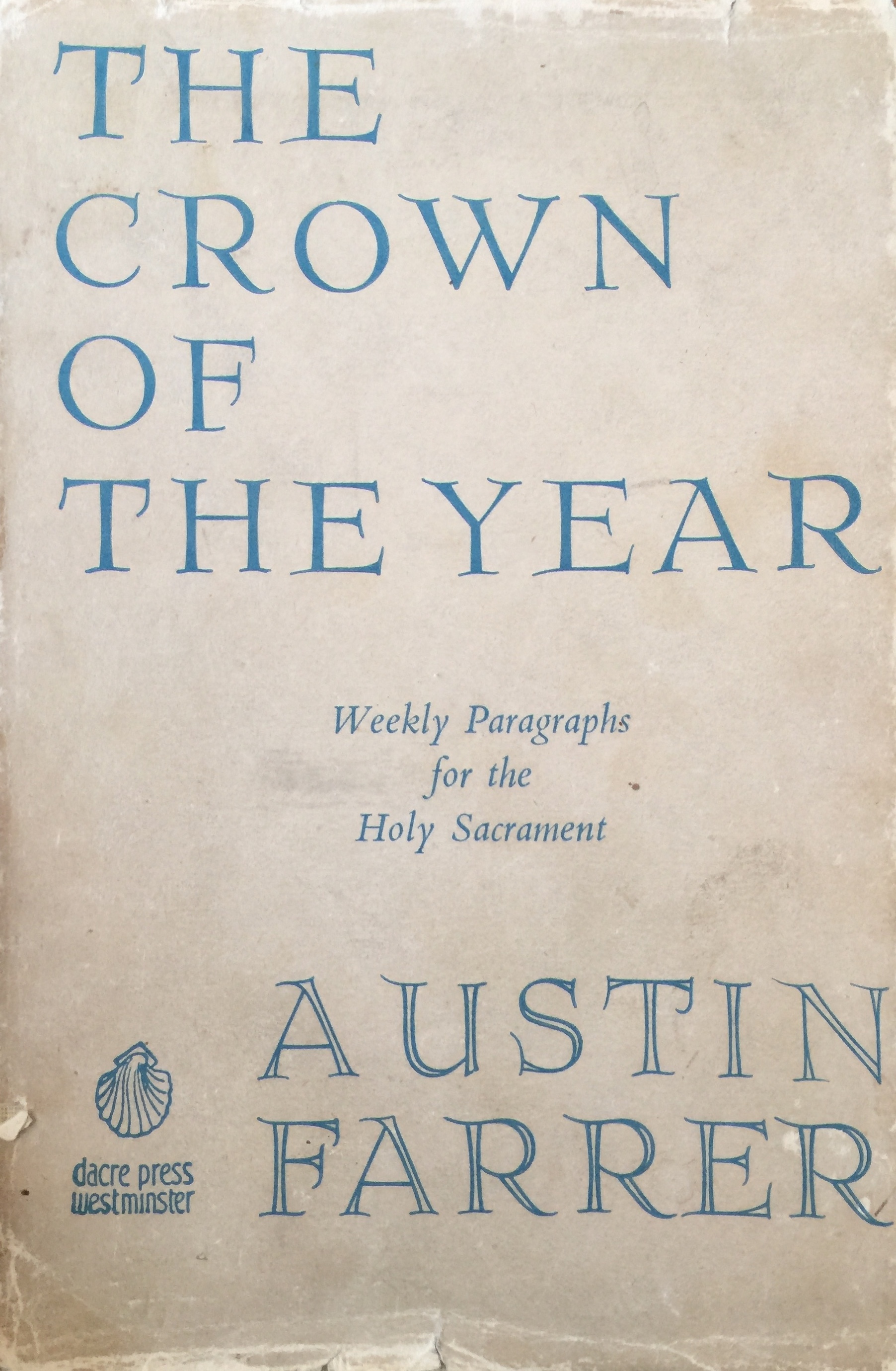 The Crown of the Year: Weekly Paragraphs for the Holy Sacrament by ...