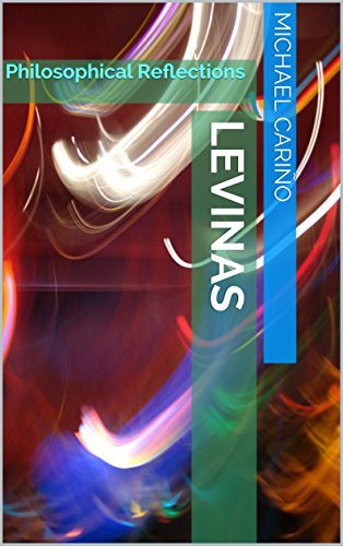 LEVINAS: Philosophical Reflections by Michael Carino | Goodreads