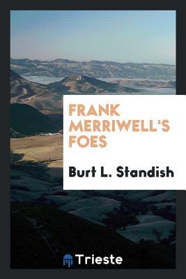 Frank Merriwell's foes by Burt L. Standish | Goodreads