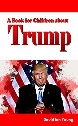 Donald Trump: A Book for Children Explaining the Election: Children's ...