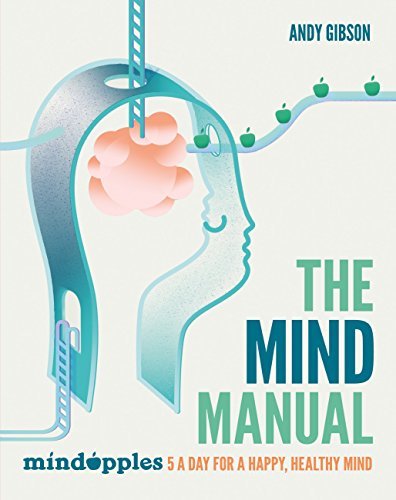 The Mind Manual: Mindapples 5 a Day for a Happy, Healthy Mind by Andy ...