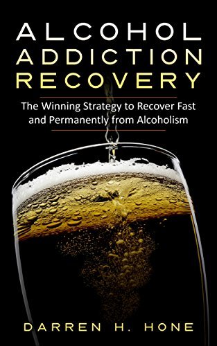 Alcohol Addiction Recovery: The Ultimate Guide on How to Kick ...