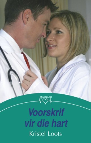Voorskrif vir die hart (Afrikaans Edition) by Kristel Loots | Goodreads