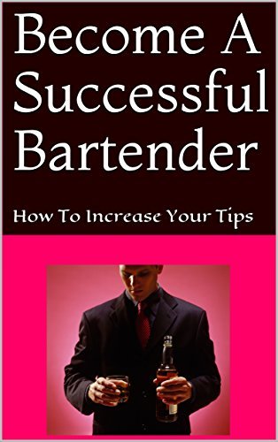 Become A Successful Bartender: How To Increase Your Tips by Mr. Ed ...