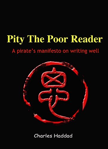 Pity the Poor Reader: A Pirate Manifesto on Writing Well by Charles ...