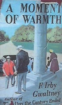 A Moment of Warmth by Francis Irby Gwaltney | Goodreads