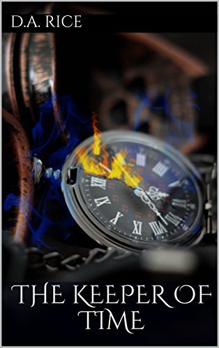 The Keeper of Time (The Timekeeper #1) by D.A. Rice | Goodreads