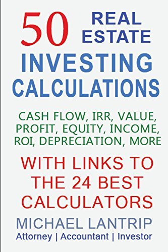 50 Real Estate Investing Calculations: Cash Flow, IRR, Value, Profit ...