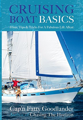 Cruising Boat Basics: Hints, Tips, and Tricks for a Fabulous Life ...