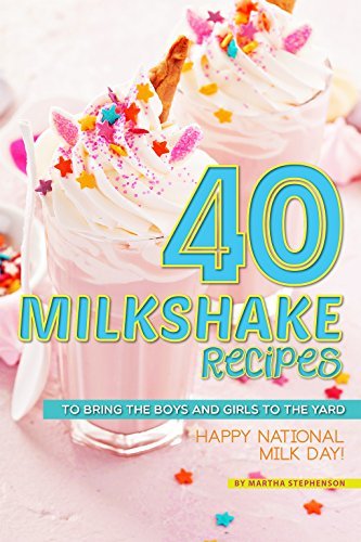 40 Milkshake Recipes: To Bring the Boys and Girls to the Yard - Happy ...