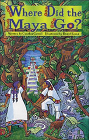 Where Did the Maya Go?: Another Time, Another Place by Cynthia Carroll ...