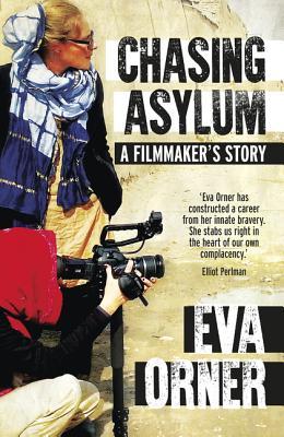 Chasing Asylum by Eva Orner | Goodreads
